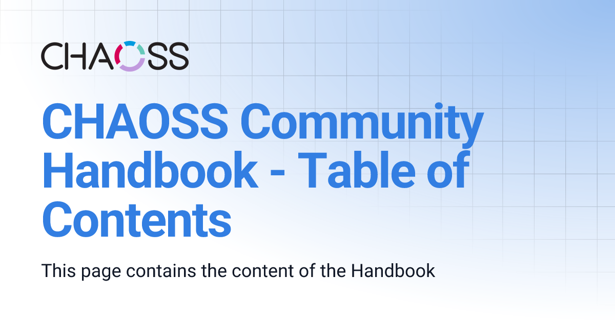 CHAOSS Community Handbook - Table of Contents | CHAOSS Community Handbook
